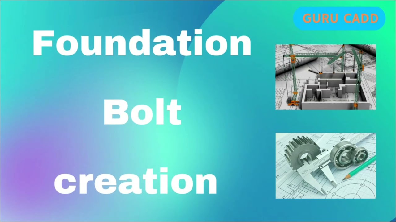 Foundation Bolt 3d modelling.