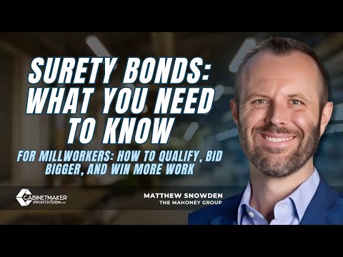 MILLWORKERS! All about Surety Bonds for Architectural Millwork Jobs with Matthew Snowden