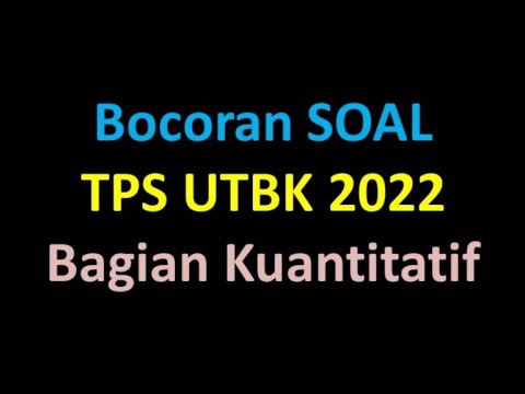 [FULL TRIK CEPAT] BOCORAN SOAL KUANTITATIF TPS UTBK 2022