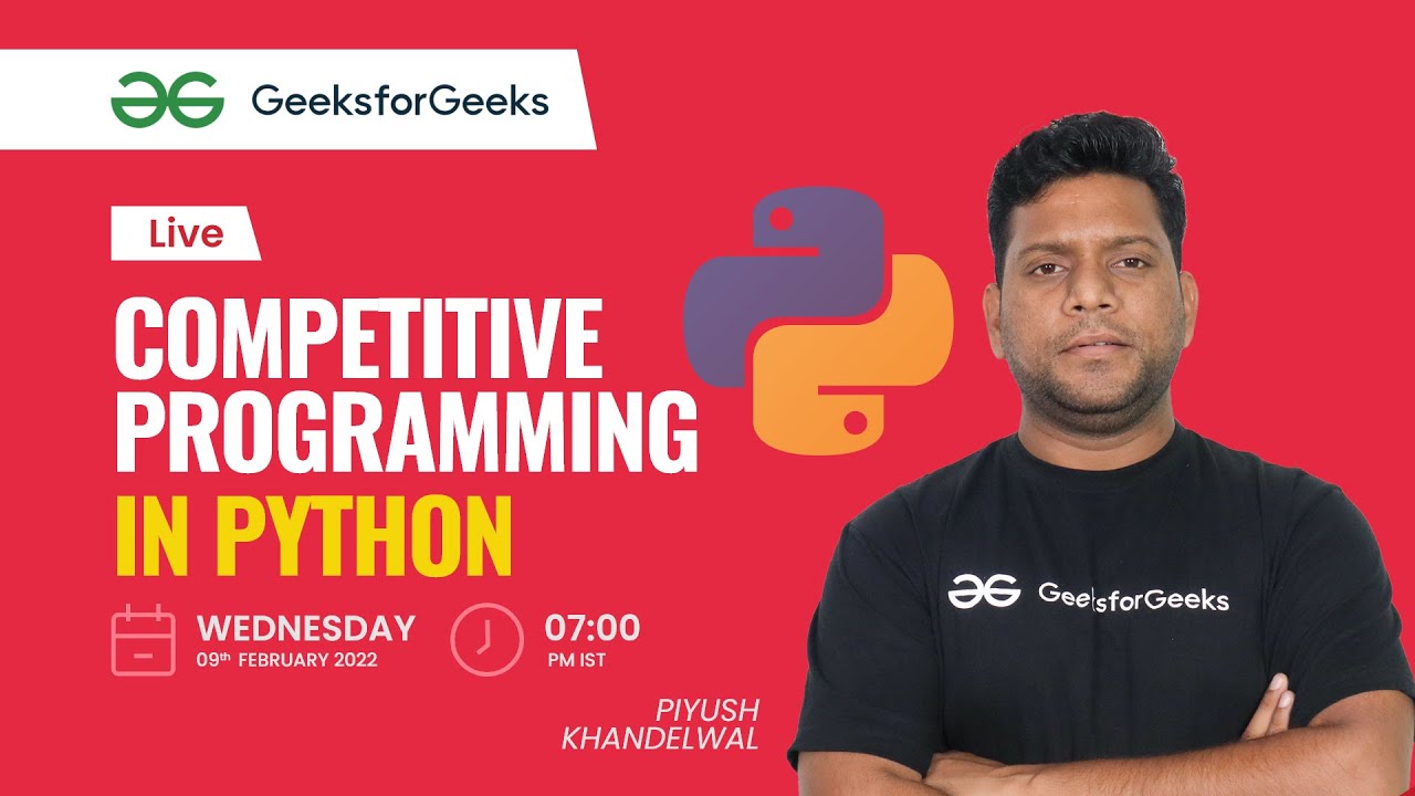 Competitive Programming in Python | Piyush Khandelwal | GeeksforGeeks Python
