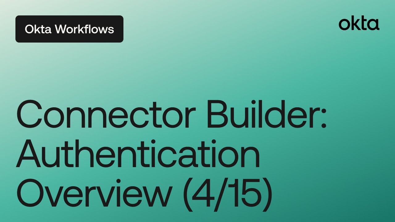 Connector Builder: Authentication Overview (4/15) | Workflows Tutorial