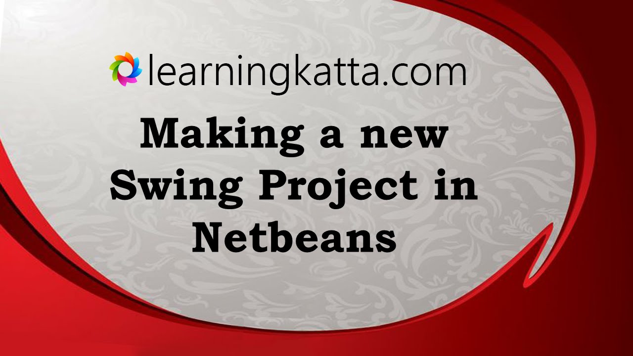 Making a New Java Swing Project in Netbeans