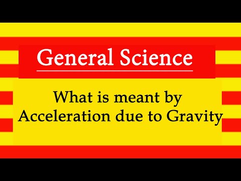 What is meant by Acceleration due to Gravity