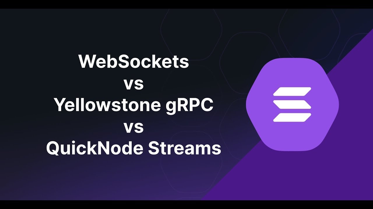 Solana WebSockets vs Yellowstone gRPC vs QuickNode Streams