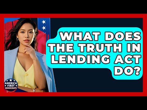 What Does The Truth In Lending Act Do? - America First Democrats