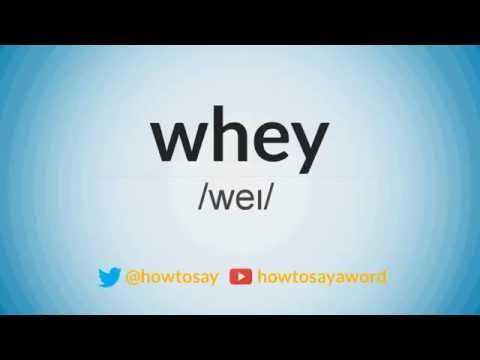 How to Say "Whey"