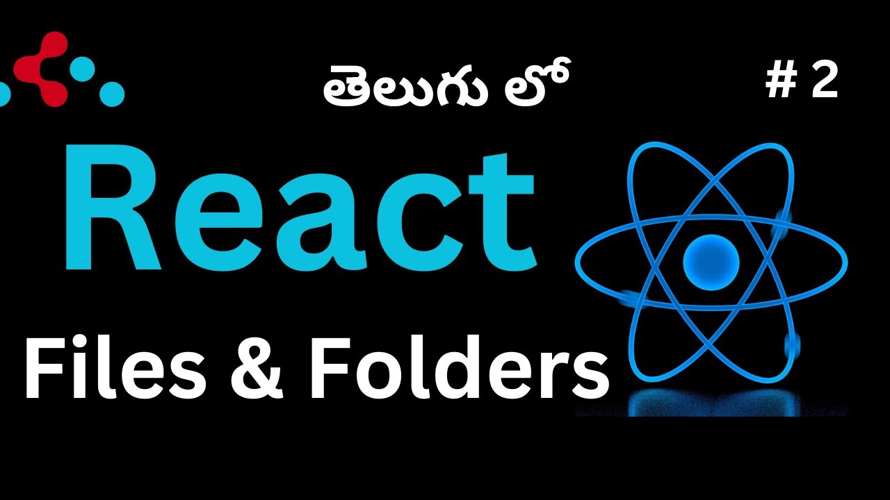#2  React Files & Folders | React Tutorials in Telugu