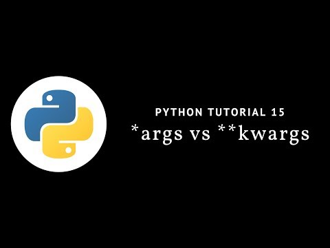 *args vs **kwargs | Advanced Python | Tutorial 15