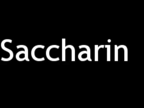 How To Pronounce Saccharin