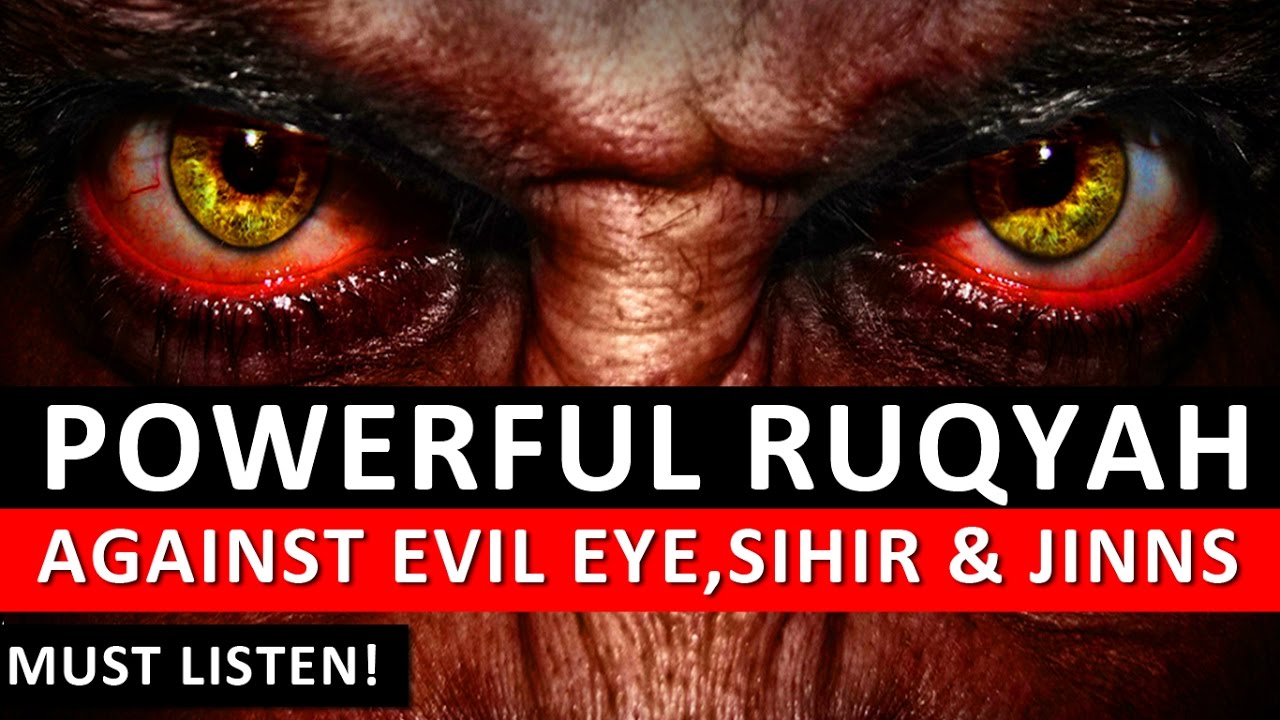Powerful Ruqyah DUA Against Bad Evil Eye, Black magic Sihir, Jinns,  & Jealousy