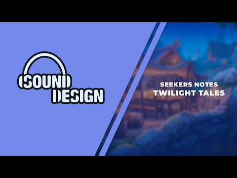 Seekers Notes: Hidden Mystery - Sound design for cinematic video Twilight Tales