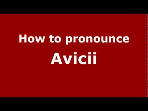 How to Pronounce Avicii - PronounceNames.com