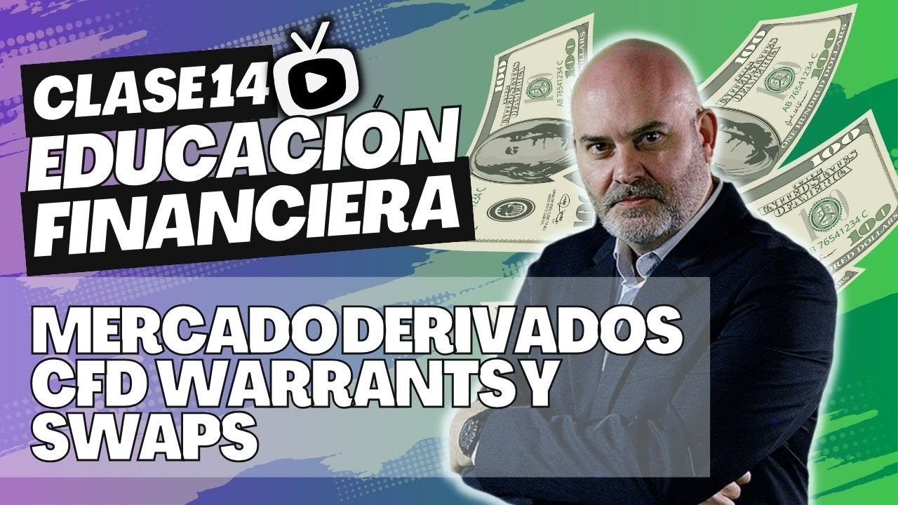 ▷Mercado derivados CFDs warrants y swaps⚡️Curso Educación Financiera⚡️ Capítulo 14 -TradingForex TV