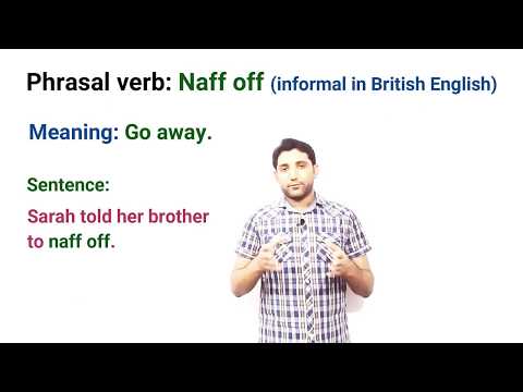 Phrasal verbs. Naff off, Nag at, Nail down with meanings and example sentences.