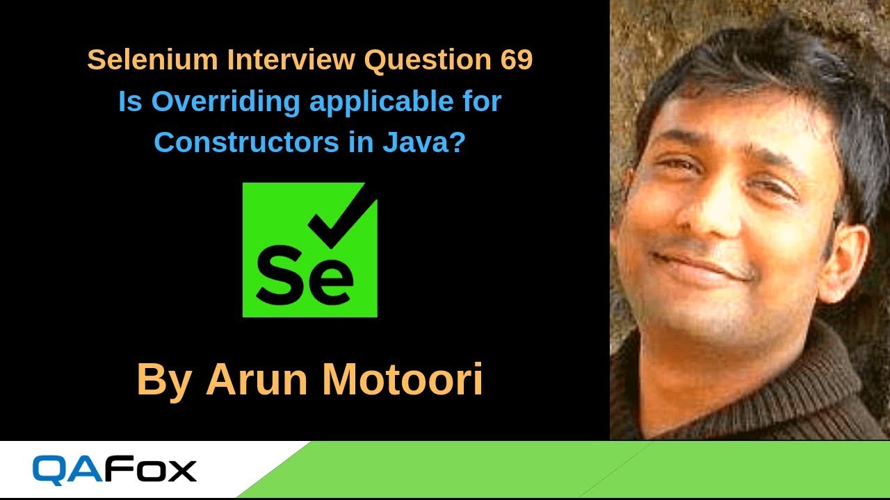 Selenium Interview Question 69 -  Is Overriding applicable for Constructors in Java?