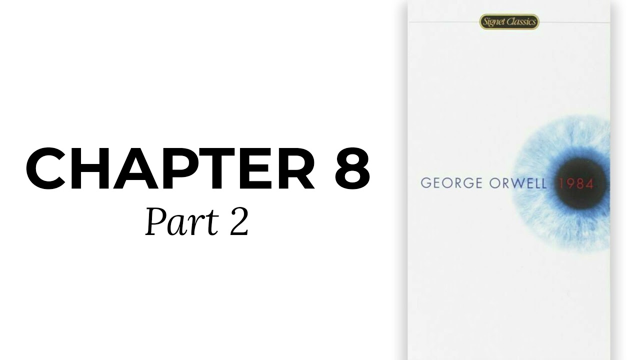 1984: Part 2 - Chapter 8