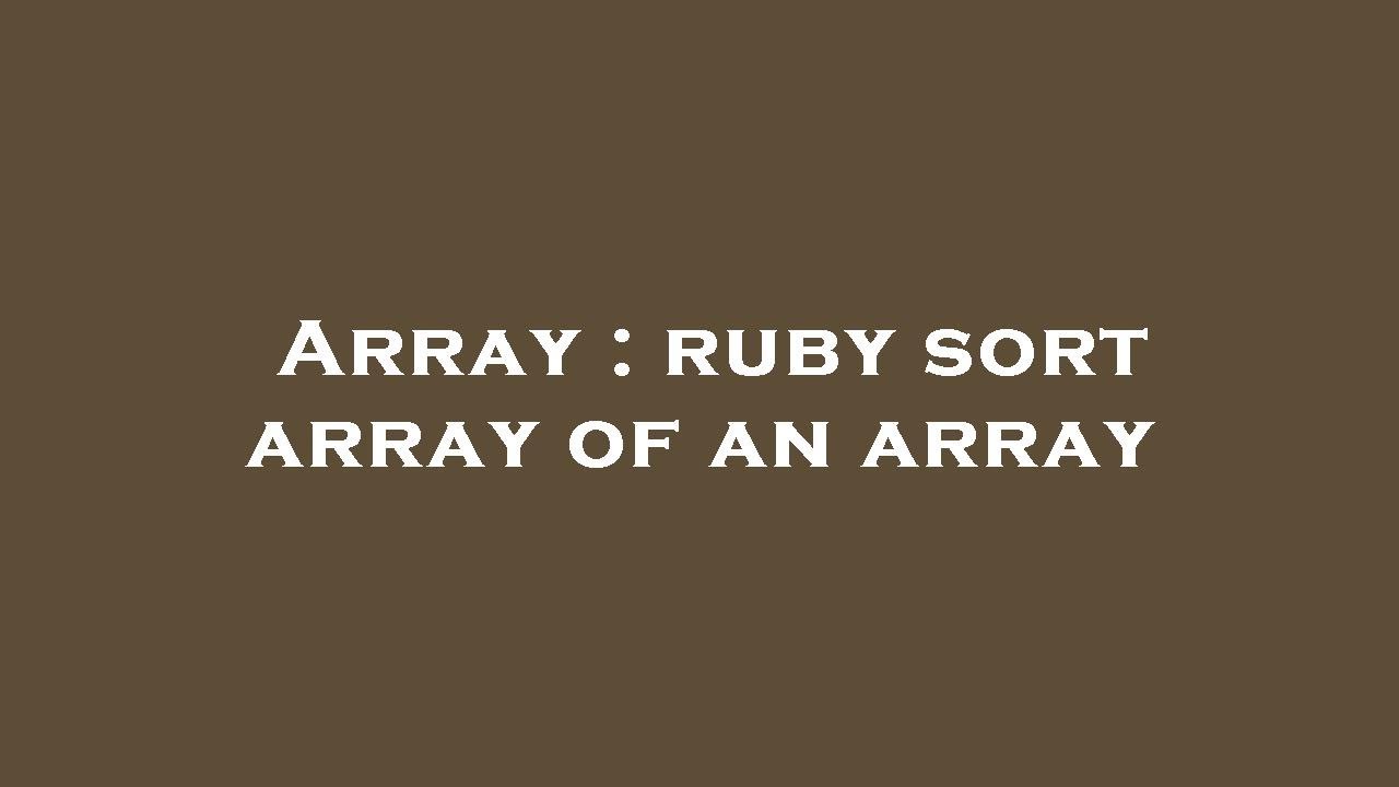 Array : ruby sort array of an array