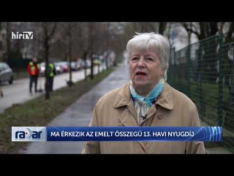Radar - Ma érkezik az emelt összegű 13. havi nyugdíj (2024-02-12) - HÍR TV