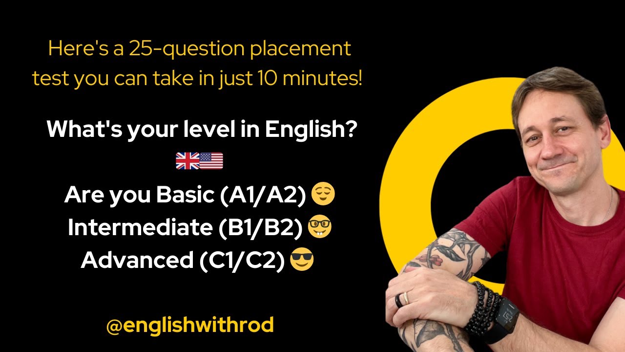 25-question placement test  you can take in just 10 minutes! What's your level in English? 🇬🇧 🇺🇸