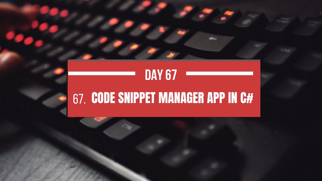 Day 67: Code Snippet Manager | C# WinForms Project | Boost Your Coding Productivity