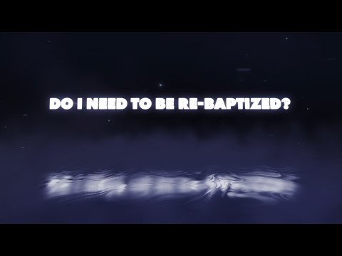 Do I Need to be Re-Baptized? | Don Blackwell