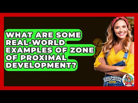 What Are Some Real-world Examples Of Zone Of Proximal Development? - Childhood Education Zone