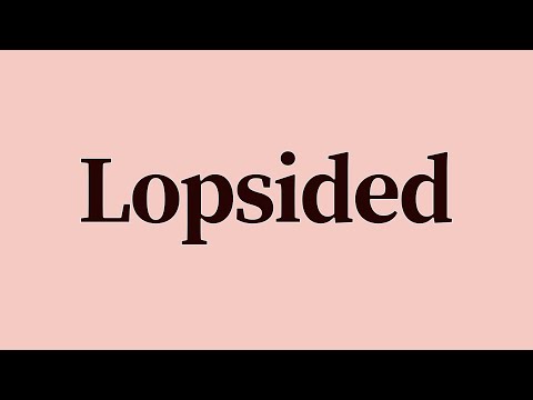 Lopsided Meaning and Pronunciation