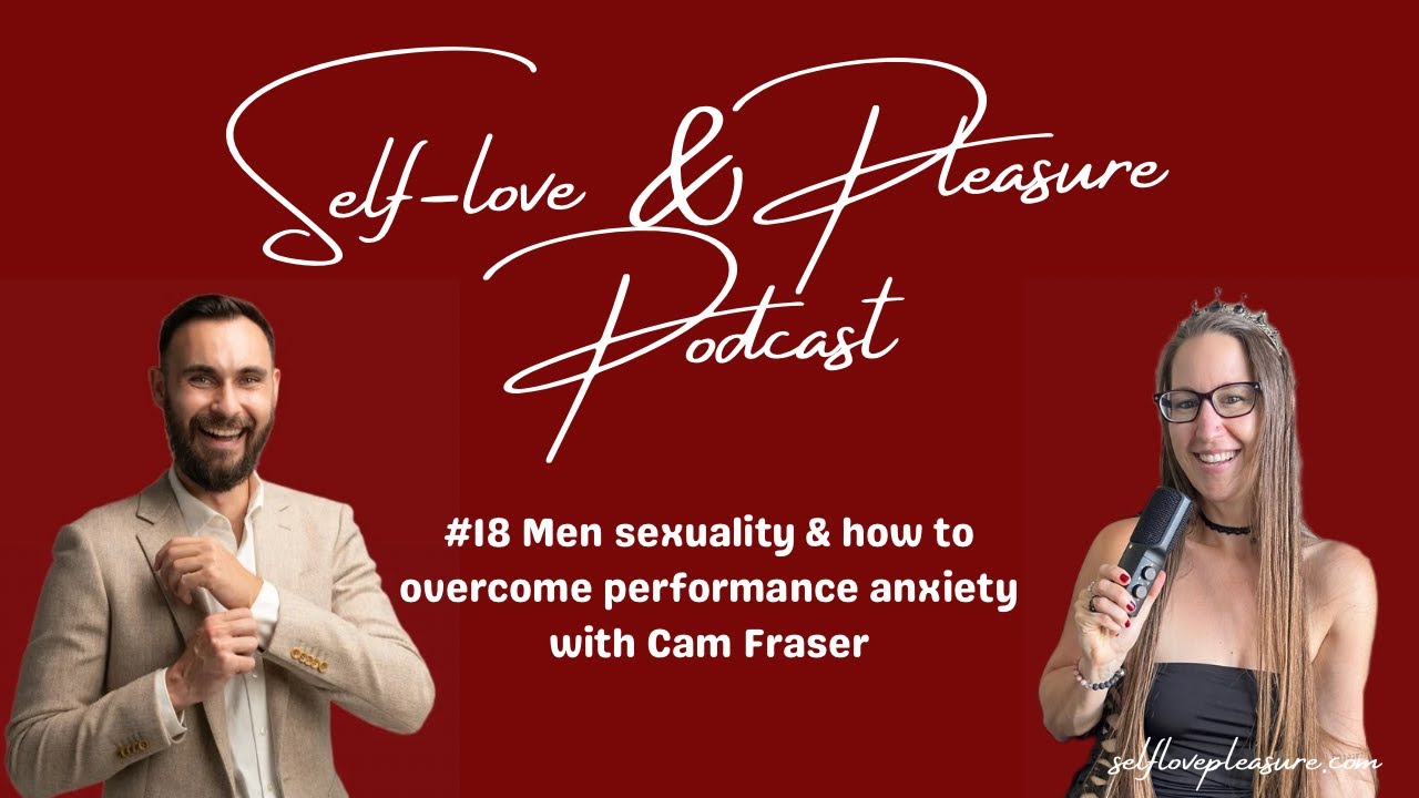 How men can overcome performance anxiety - with Cam Fraser