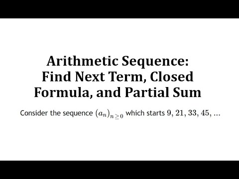 Arithmetic Sequence: Find Next Term, Closed Formula, and Partial Sum ...