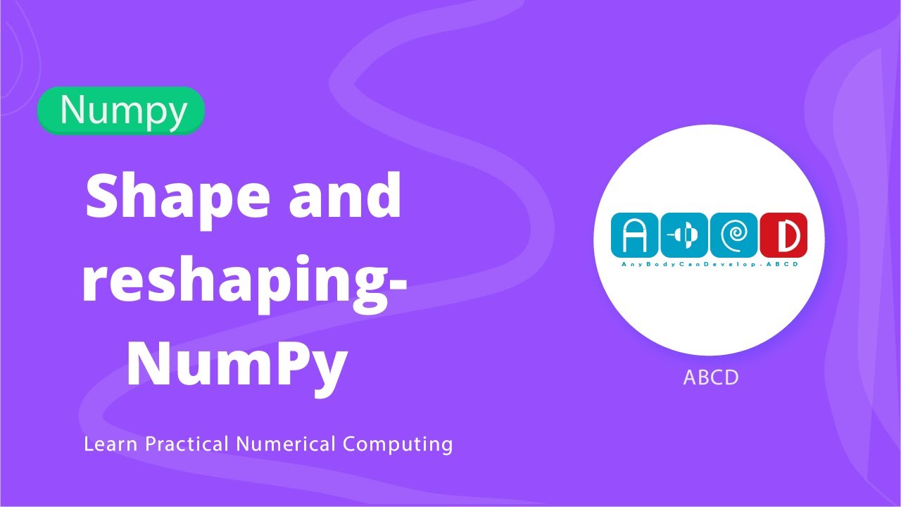 Shape & reshaping-NumPy