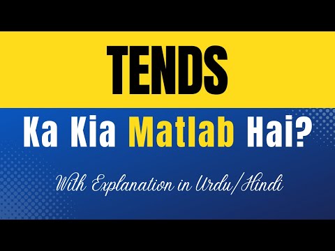Tends Meaning in Hindi | 'Tends Ka Kya Matlab Hota Hai' Hindi/Urdu Explanation Included