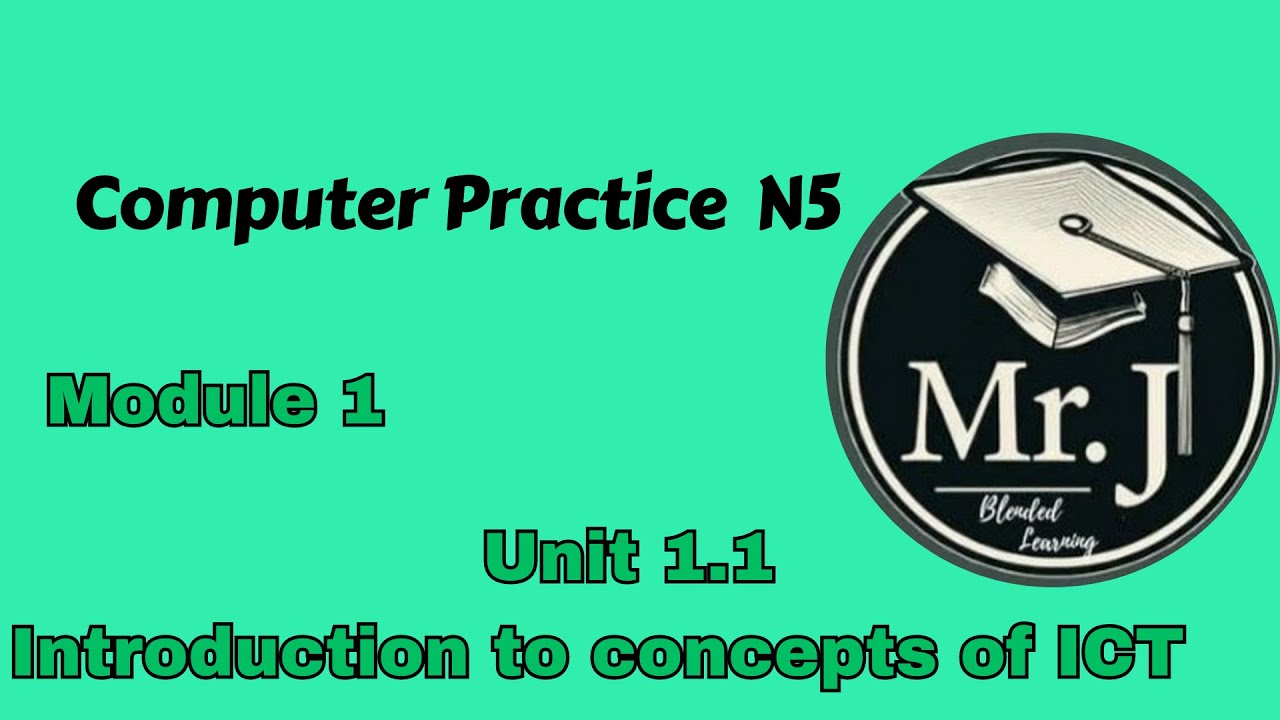 COMPUTER PRACTICE N5 MODULE 1 Unit 1.1
