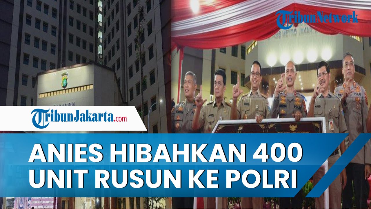Sebelum Lengser, Anies Baswedan Hibahkan 400 Unit Rusun Senilai Rp 200 ... Sebelum Lengser, Anies Baswedan Hibahkan 400 Unit Rusun Senilai Rp 200 ...