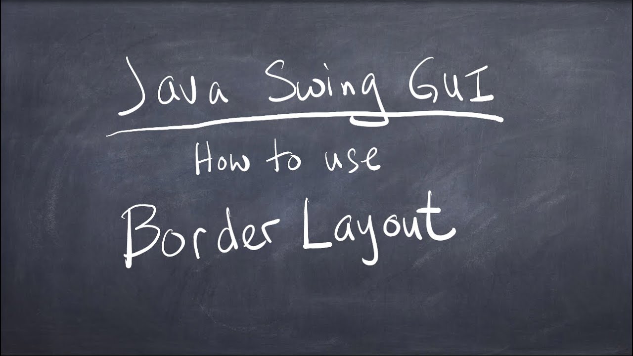Java Swing GUI - How to use Border Layout