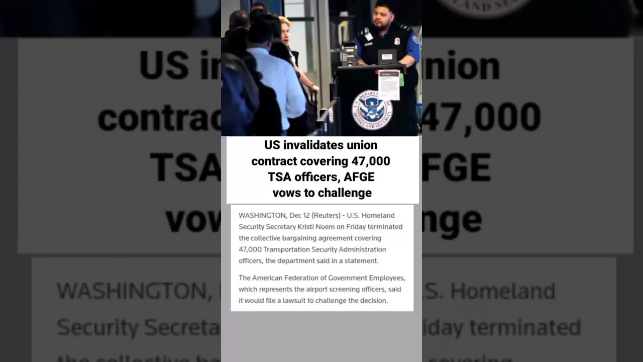 US invalidates union contract covering 47,000 TSA officers, AFGE vows to challenge.