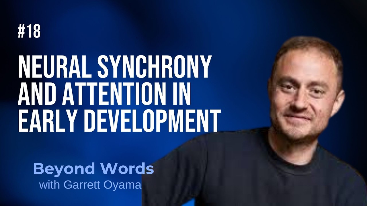 Brain-to-Brain Synchrony and Attention in Early Development with Dr. Sam Wass