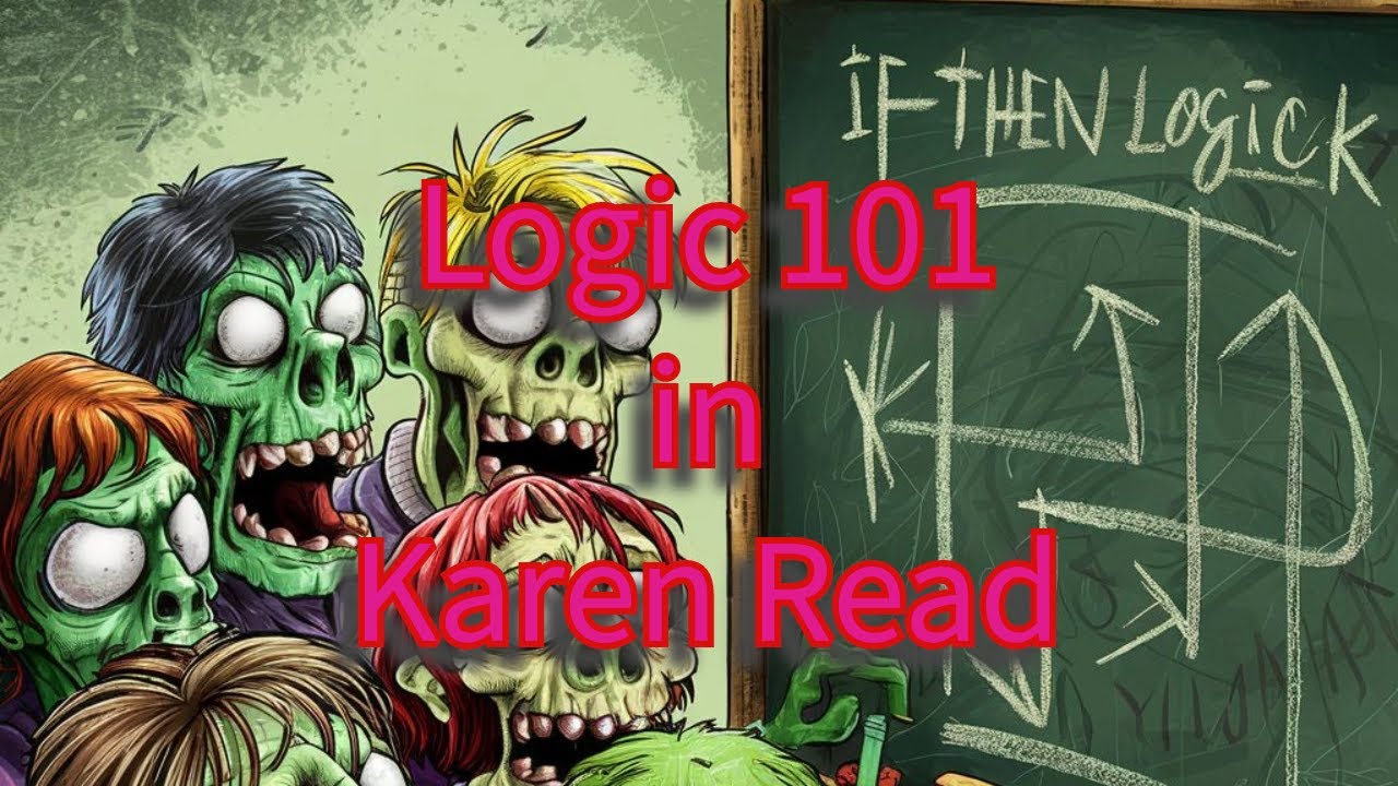 Logic 101 in Karen Read
