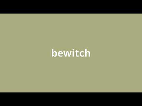 what is the meaning of bewitch.
