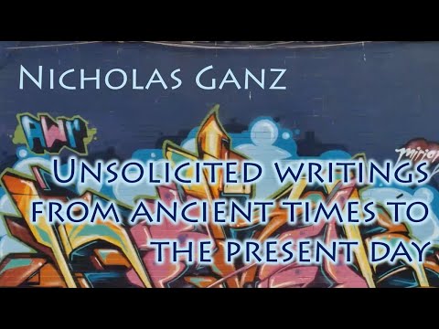 Nicholas Ganz: Unsolicited writings from ancient times to the present day