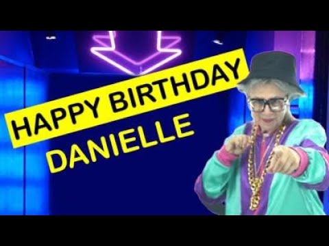 Happy Birthday DANIELLE! Today is your birthday!