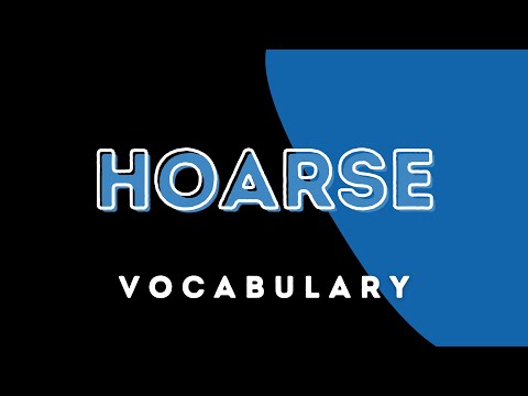 What is the meaning of Hoarse?