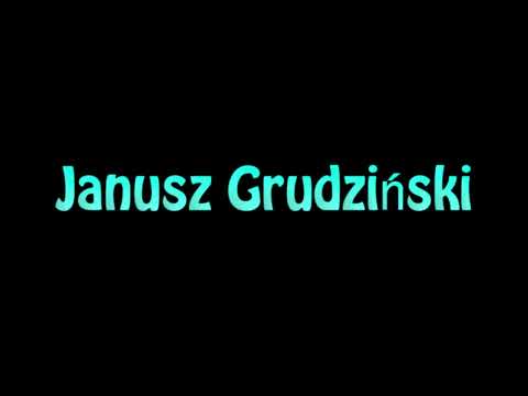 Learn How To Pronounce Janusz Grudzinski