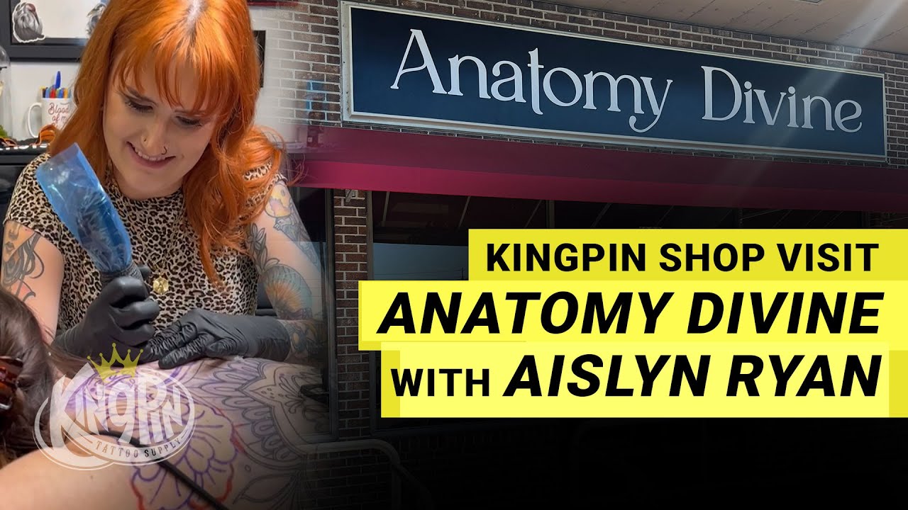 Kingpin Shop Visit | Anatomy Divine | Aislyn Ryan