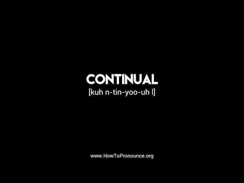 How to Pronounce "continual"