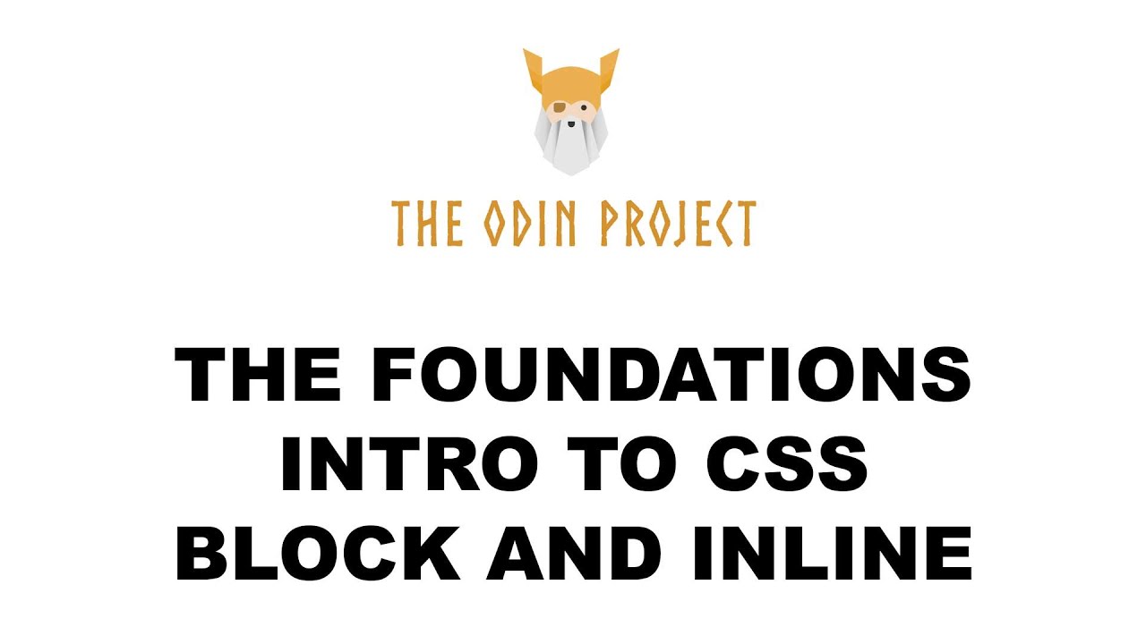 Block and Inline - CSS Foundations - Foundations - The Odin Project