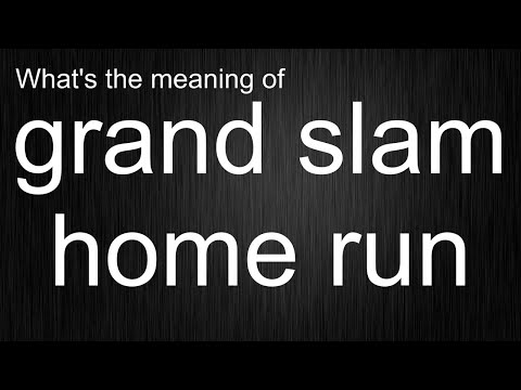 What's the meaning of "grand slam home run", How to pronounce grand slam home run?