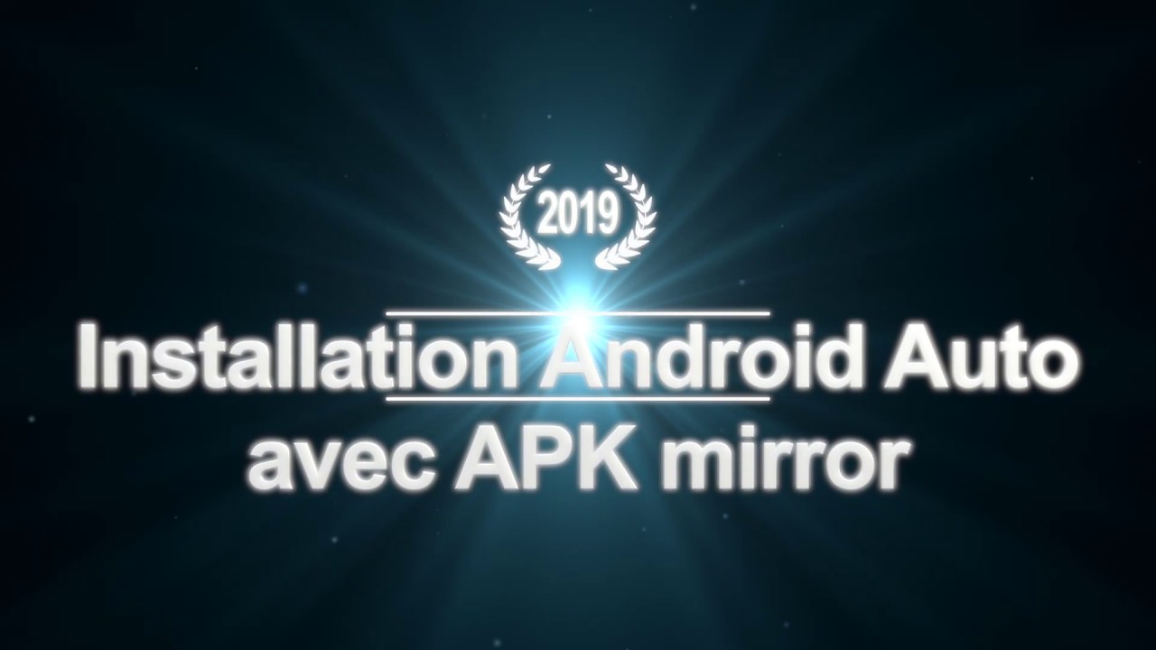 Installer Android auto avec apk mirror