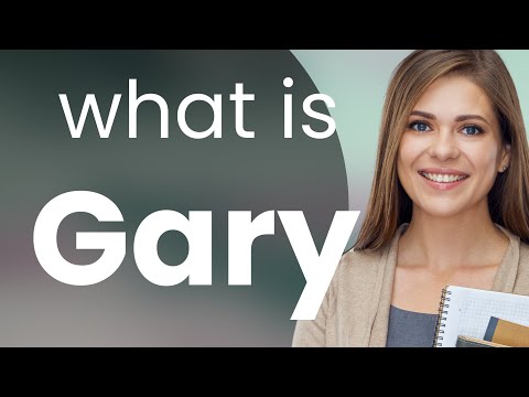 Gary • what is GARY definition
