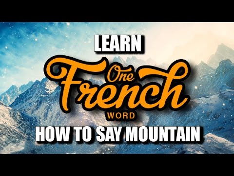 Learn one French word - How to say - Mountain