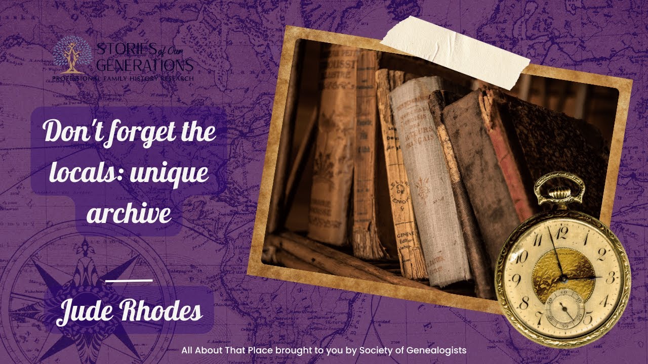 Don't forget the locals: unique archives - Jude Rhodes